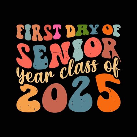 First Day Of Senior Year Class Of 2025 Premium Ai Generated Vector