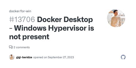 Docker Desktop Windows Hypervisor Is Not Present · Issue 13706