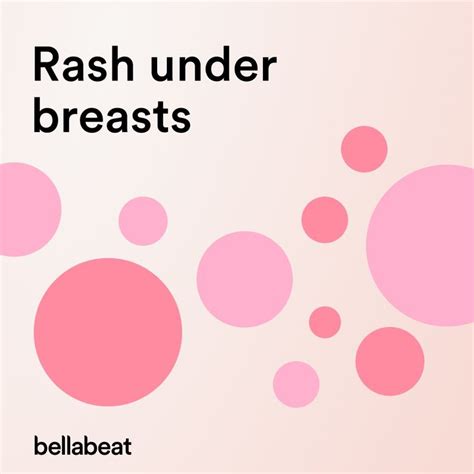 Rash Under Breast Causes Treatment And Prevention Tips