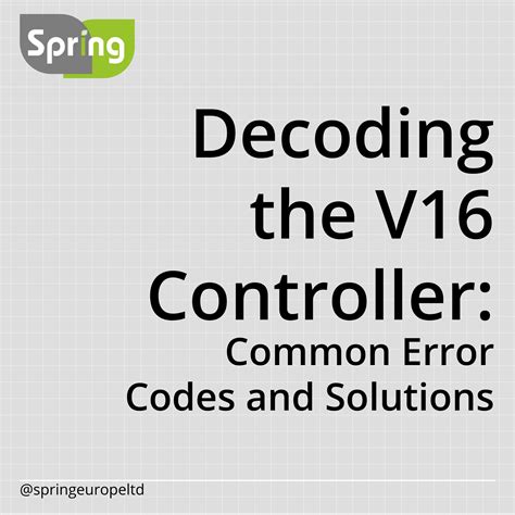Decoding V16 Controller Error Codes Spring Europe Ltd