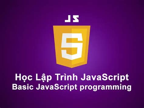 Lập Trình JavaScript Cơ Bản Basic JavaScript programming