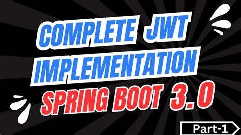 Mastering Jwt In Spring Boot Complete Guide To Secure Rest Apis With Json Web Tokens Part 1