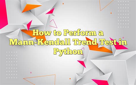 How To Perform A Mann Kendall Trend Test In Python
