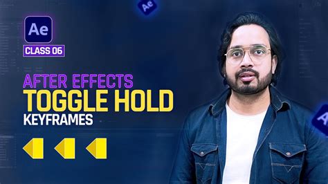 Class 6 Toggle Hold Keyframes In After Effects After Effects