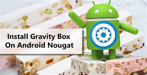 在 Android Nougat 上安装 Gravity Box Xposed 模块