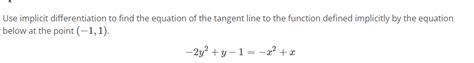 Solved Use Implicit Differentiation To Find The Equation Of