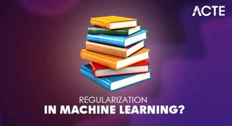 Exploring Regularization In Machine Learning Updated 2025