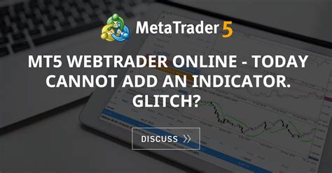 Mt5 Webtrader Online Today Cannot Add An Indicator Glitch Indices General Mql5