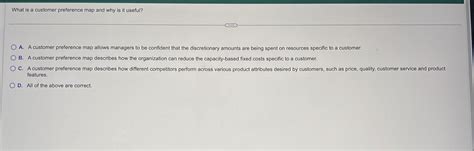Solved What Is A Customer Preference Map And Why Is It