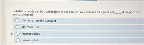 Substitute Goods Can Be Used In Place Of One Another