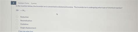 Solved 3multiple Choice 2 ﻿pointsin The Reaction Below The