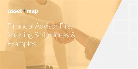 Financial Advisor First Meeting Script Ideas And Examples — Asset Map