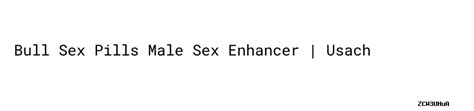 Bull Sex Pills Male Sex Enhancer Usach