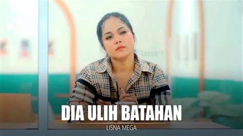 Lirik Lagu Dia Ulih Batahan Lisna Mega