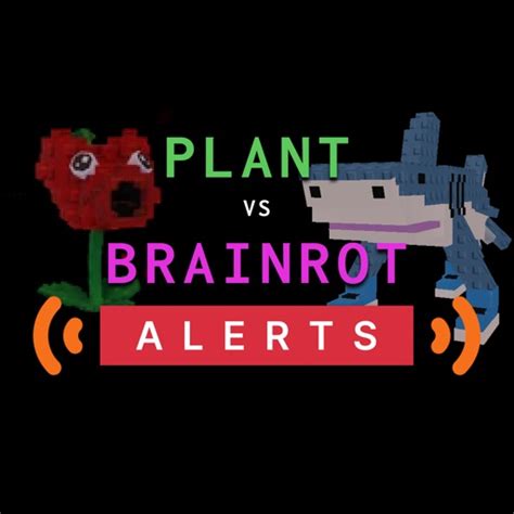 Plants Vs Brainrot Alerts By Elroy Hafidi Hardoyo