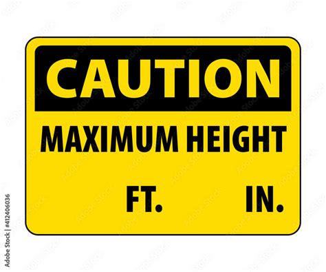 Osha Shipping Declaration Sign Caution Maximum Height In Feet And