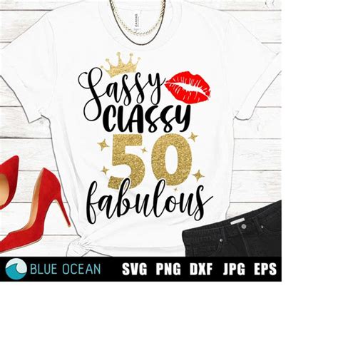 Sassy Classy Fabulous Svg 50th Birthday Svg Sassy Classy Inspire Uplift
