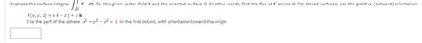 Solved Evaluate The Surface Integral Fds For The Given