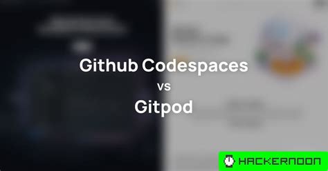 Github Codespaces Vs Gitpod Choosing The Best Online Code Editor R
