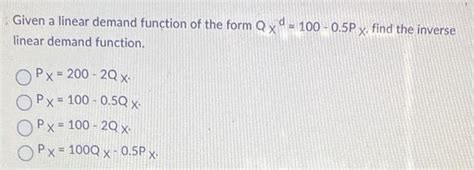 Solved Given A Linear Demand Function Of The Form