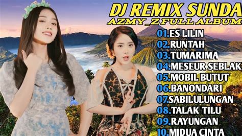 Azmy Z Full Album Terbaru Paling Enak Ll Remix Lagu Sunda Youtube