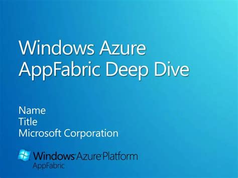 Ppt Windows Azure Appfabric Deep Dive Powerpoint Presentation Free