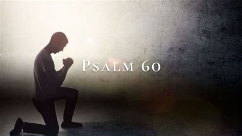 Psalm 60 A Song In Due Season