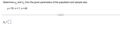 Solved Determine μx and σx from the given parameters of the Chegg