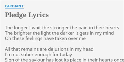 Pledge Lyrics By Cardiant The Longer I Wait