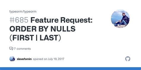 Feature Request ORDER BY NULLS FIRST LAST Issue Typeorm Typeorm GitHub