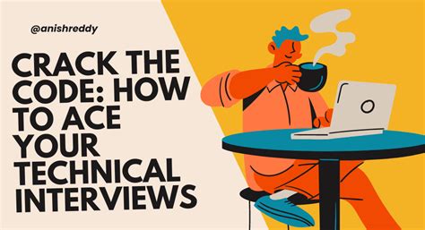 Crack The Code How To Ace Your Technical Interviews By Anishreddy Jul 2024 Medium