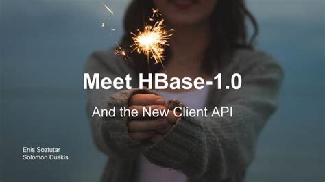 Hbasecon 2015 Meet Hbase 10 Ppt