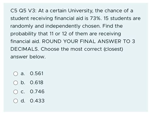 Solved C5 Q5 V3 At A Certain University The Chance Of A Chegg Com