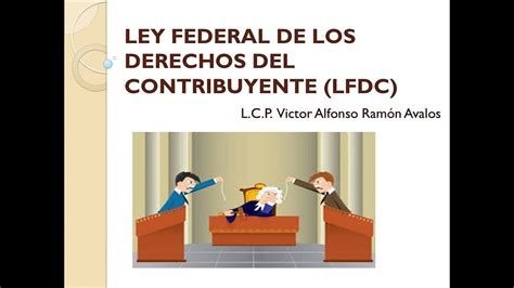 Ley Federal De Los Derechos Del Contribuyente Analizada Y Comentada