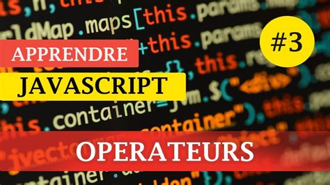 Apprendre Javascript Les Opérateurs Daffectation Arithmétiques De Comparaison Youtube