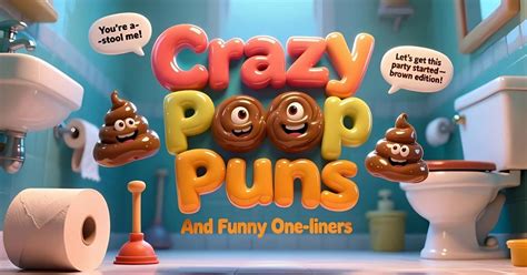 130 Crazy Poop Puns And Funny One Liners