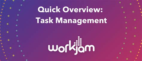 Quick Overview Task Management Workjam