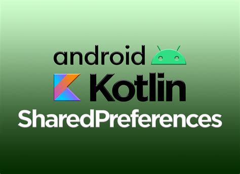 Using SharedPreferences with Android | by Hamza Oban | Dev Genius