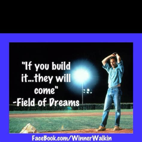 Pin By Rich Brinkerhoff On Quotes Field Of Dreams Quotes Movie Posters