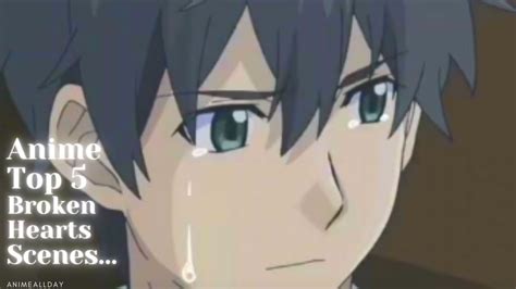 Anime Top 5 Broken Heart Scenes Youtube Anime Top 5 Broken Heart Scenes Youtube