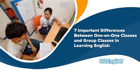 7 Important Differences Between One On One Classes And English Group