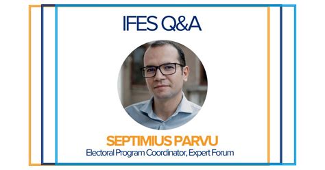The International Foundation For Electoral Systems On Linkedin Ifes Qanda Septimius Parvu