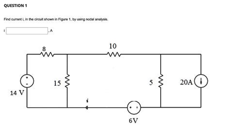 solved question find current in the circuit shown in figure 1 by