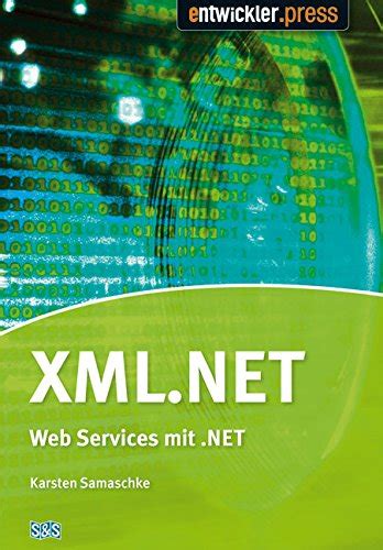 Xmlnet Xml Und Web Services Mit Dem Net Framework By Karsten