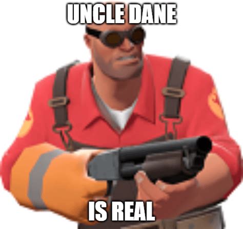 Guys Uncle Dane Is Real Rokbuddyfortress