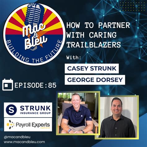 How To Partner With Caring Trailblazers With Casey Strunk And George Dorsey Mac And Bleu
