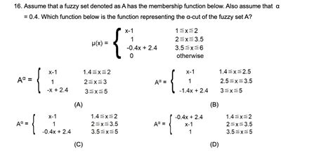 Solved Assume That A Fuzzy Set Denoted As A Has The
