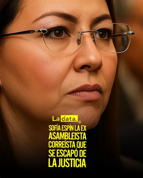 Tendencia Sofía Espín La Ex Asambleista Correísta Que Se Escapó De La