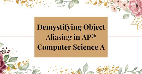 Demystifying Object Aliasing In Ap® Computer Science A