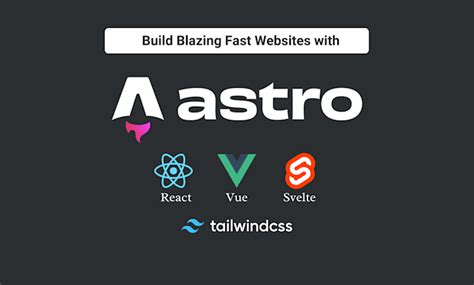 Build Website Using Astro Js With React Vue Or Svelte Js And Tailwind
